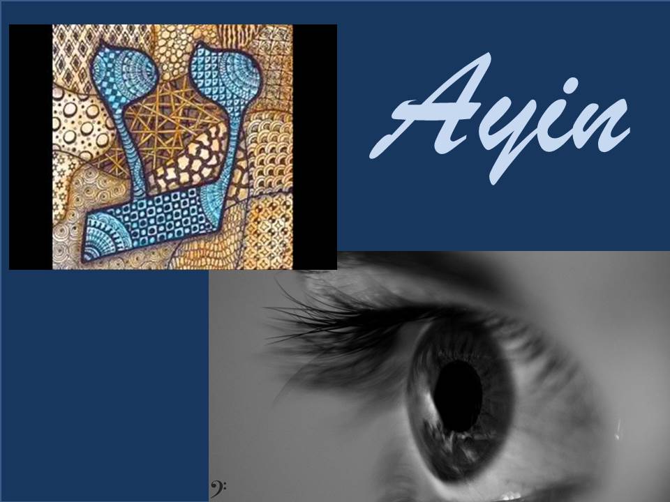 AYIN – Alfabeto Hebreo – 70 – Buscando lo Escondido