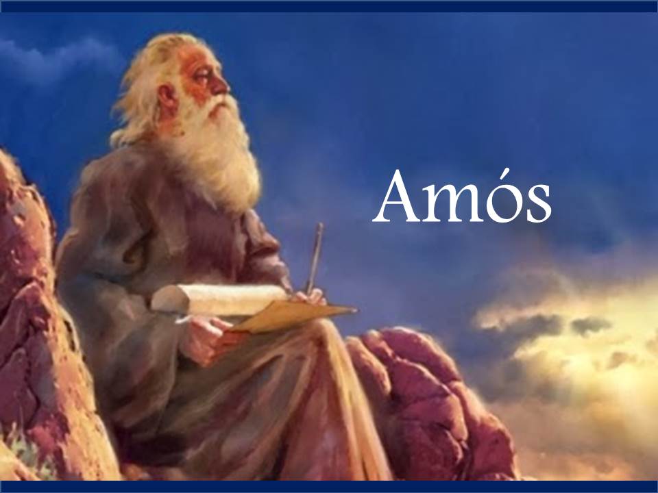 Serie Los Profetas: 7.- Amós – Profeta menor (760 a.C.) – Buscando lo ...
